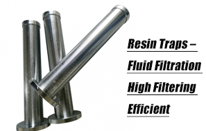 Resin Traps–Fluid Filtration High Filtering Efficient